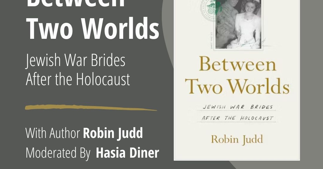 Book Talk: Between Two Worlds- Jewish War Brides After the Holocaust ...