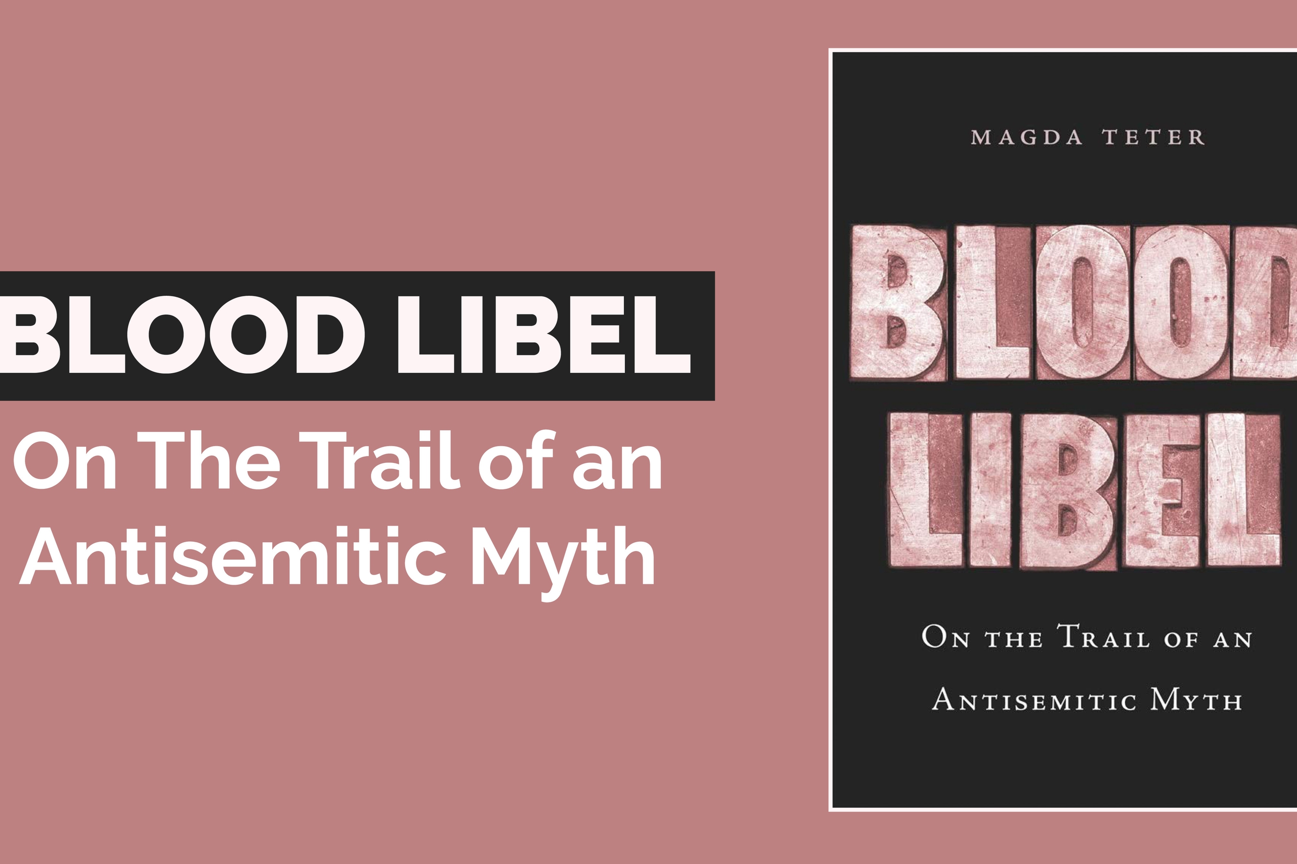 Live on Zoom - Blood Libel: On the Trail of an Antisemitic Myth - Leo ...