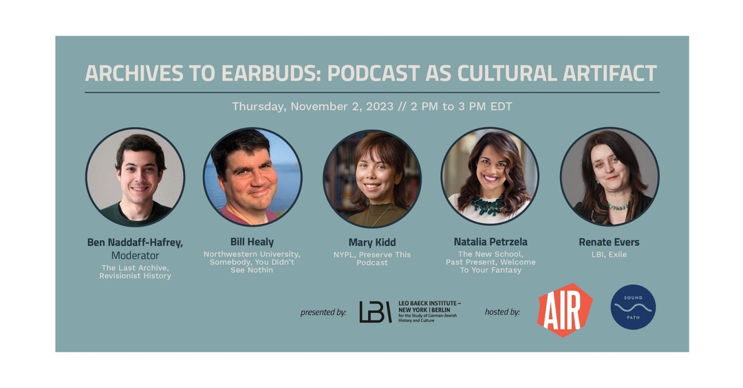 Archives to Earbuds: Podcast as Cultural Artifact - Leo Baeck Institute