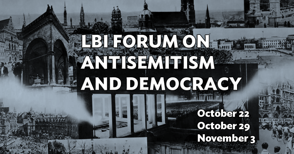 Announcing LBI's Forum on Antisemitism and Democracy: Join LBI for a ...